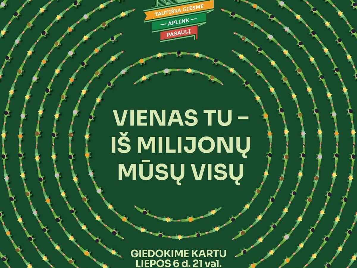 „Tautiškos giesmės“ tradicija: „Vienas tu - iš milijonų mūsų visų ...